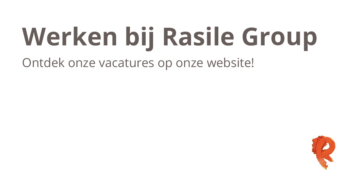 Werken bij Rasile Group
