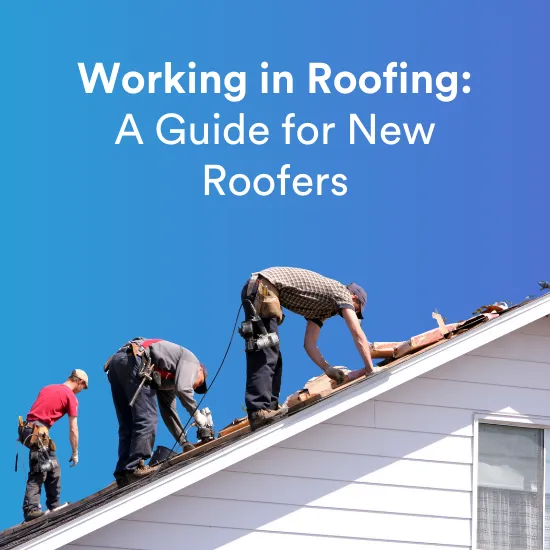 Getting Started in Roofing: A Guide for New Roofers | Roofr