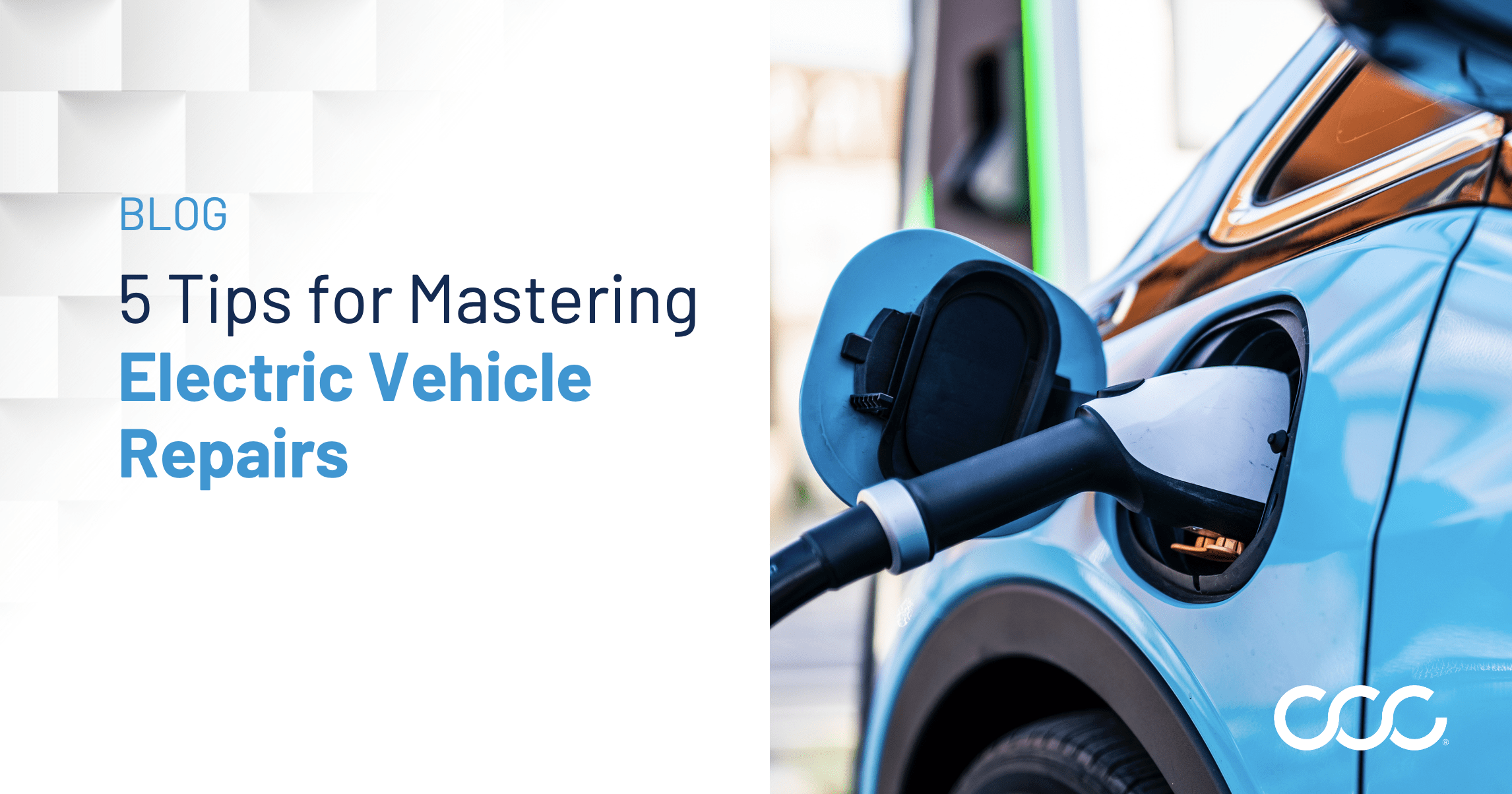 5 Tips for Mastering Electric Vehicle Repairs | CCCIS | CCC Intelligent ...