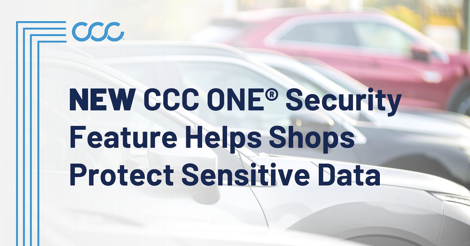 CCC ONE® Includes Advanced Data Privacy Feature for Repairers | CCCIS ...