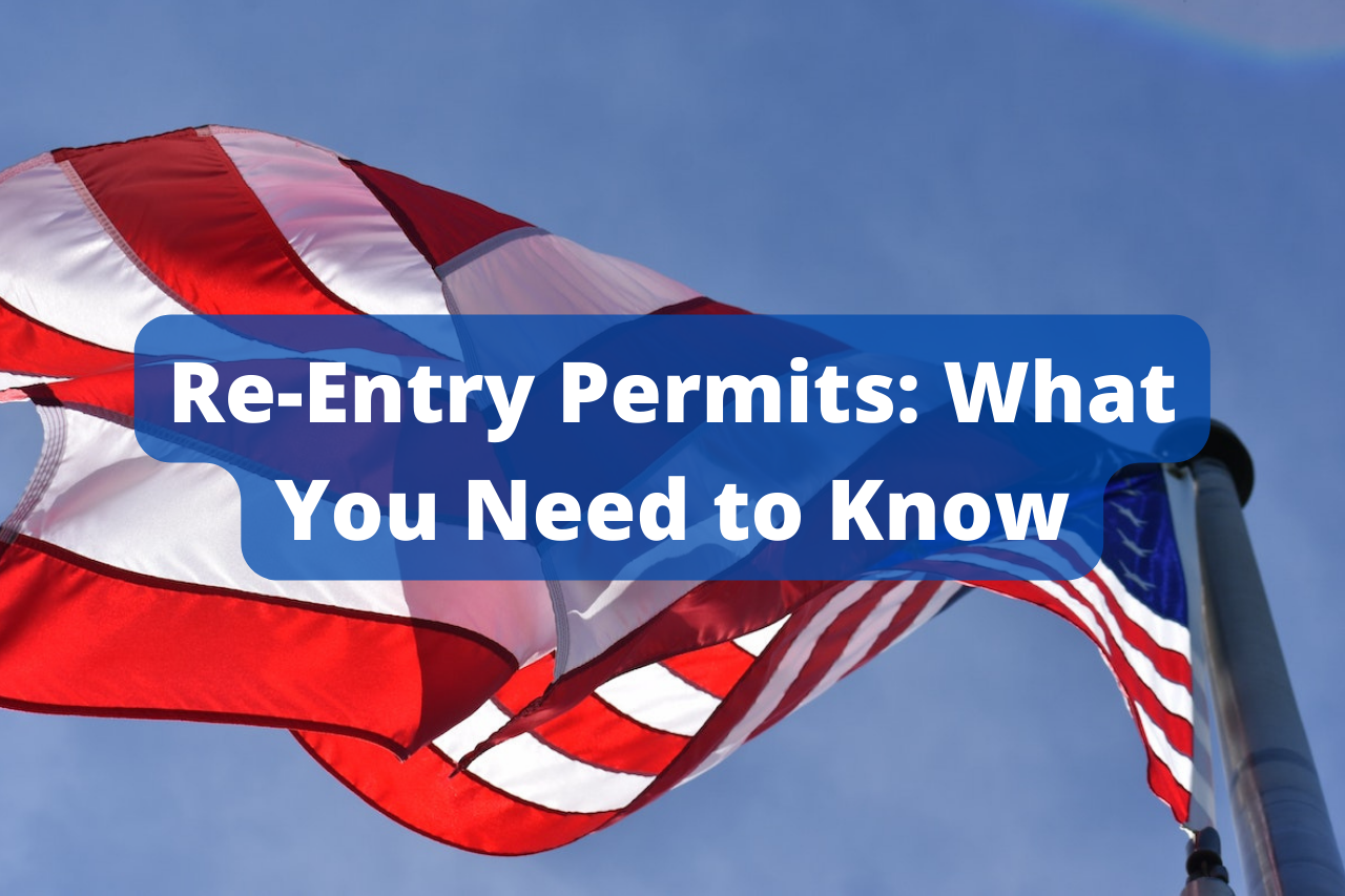 Re-Entry Permits: What You Need to Know | Brudner Law