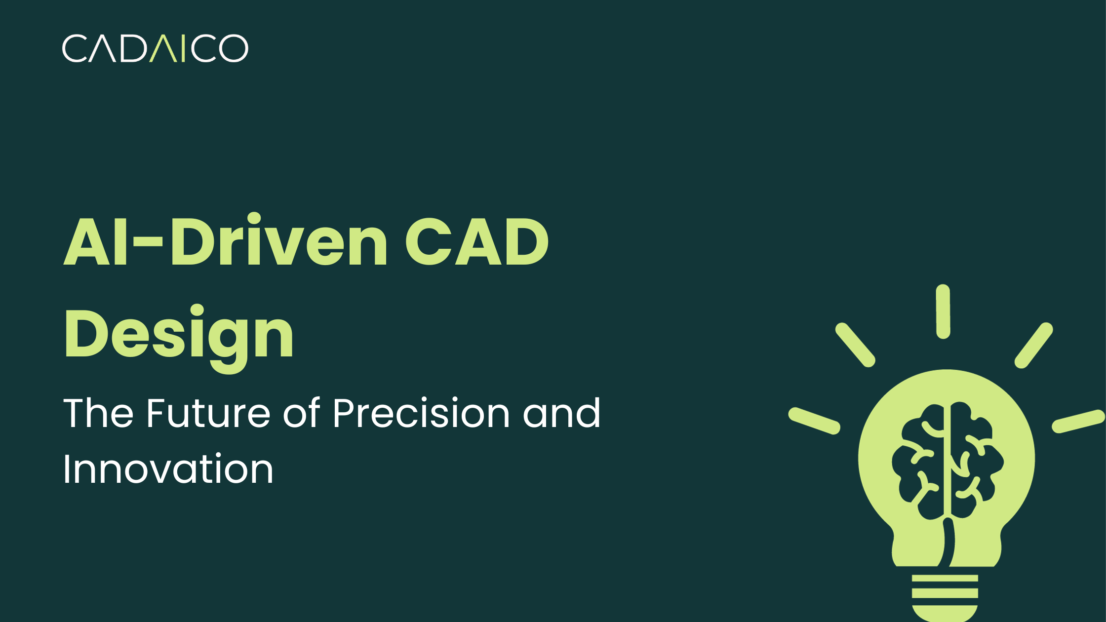 CADAICO | AI-Driven CAD Design: The Future of Precision and Innovation