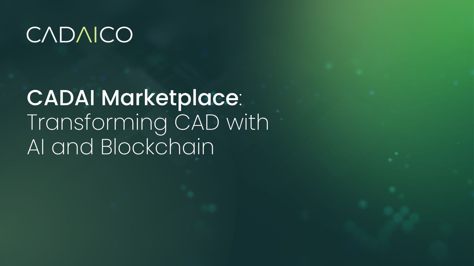 CADAICO | CADAI Marketplace: Transforming CAD with AI and Blockchain