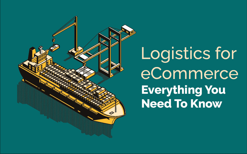 Logistics for Ecommerce: Everything You Need to Know | Onramp Funds