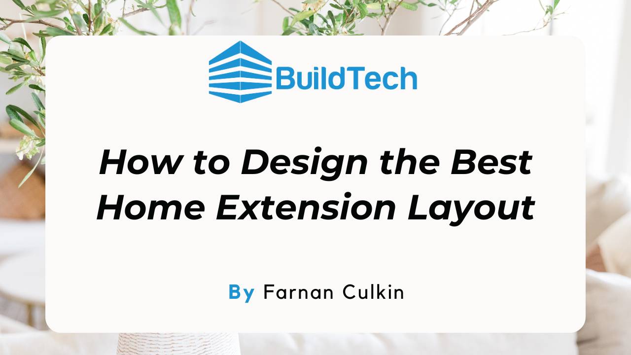 5-Step Guide to Design the Best Home Extension Layout