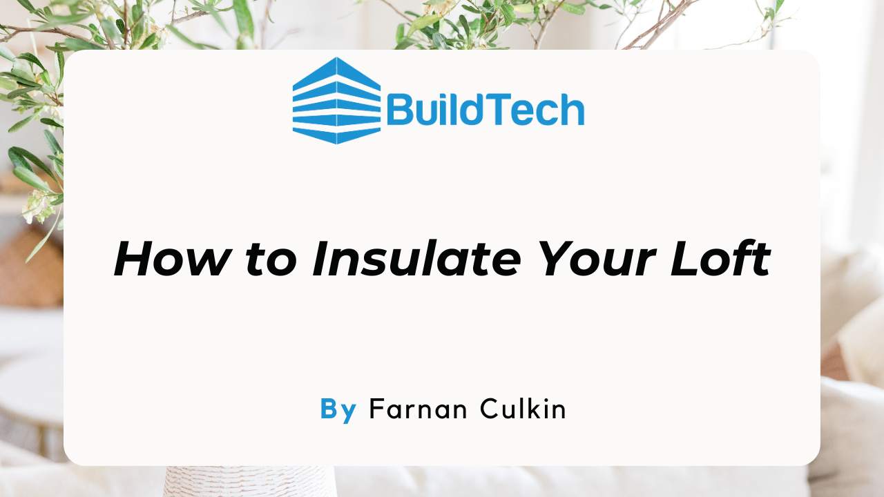 How to Insulate Your Loft: Pro Tips to Beat the Cold