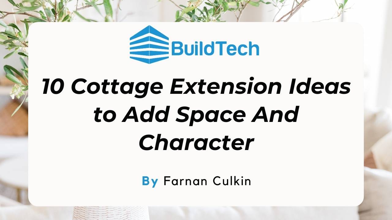 10 Most Popular Cottage Extension Ideas in Ireland