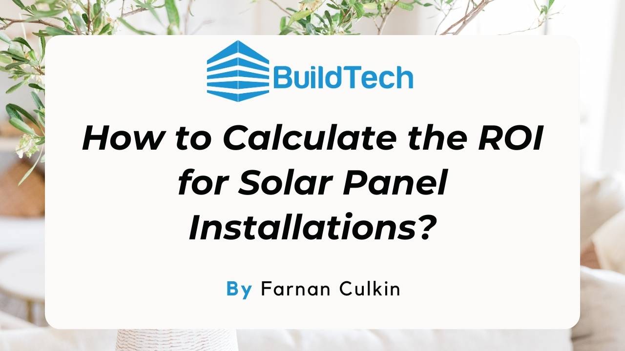 How Can You Calculate the ROI for Solar Panel Installations?