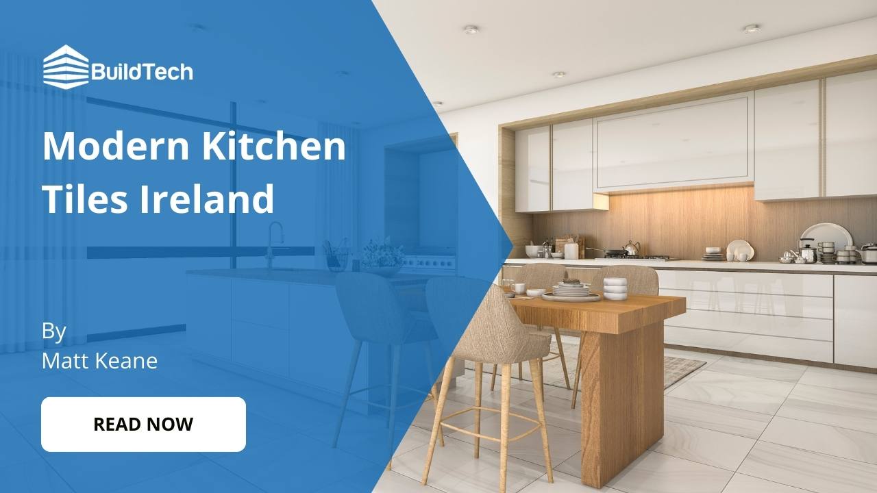 Modern Kitchen Floor Tile Ideas in Ireland For 2024