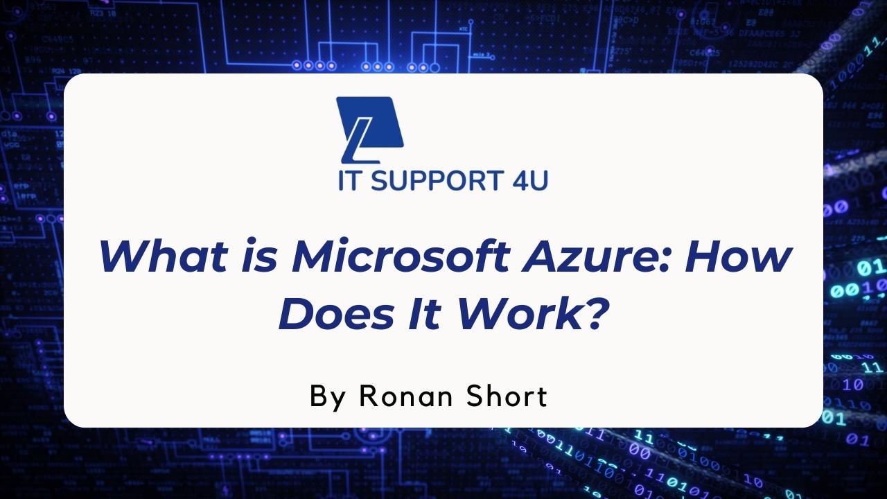 What is Microsoft Azure: How Does It Work?