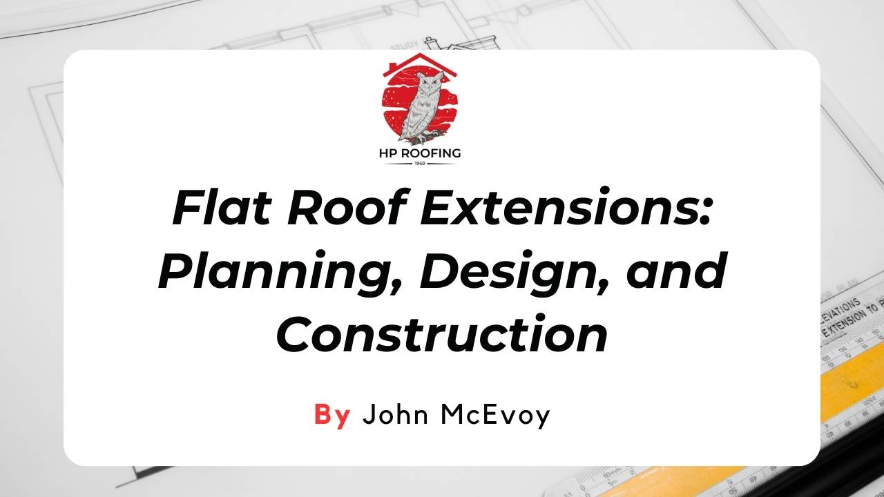 How to Planning, Design, and Construction work for flat roof?