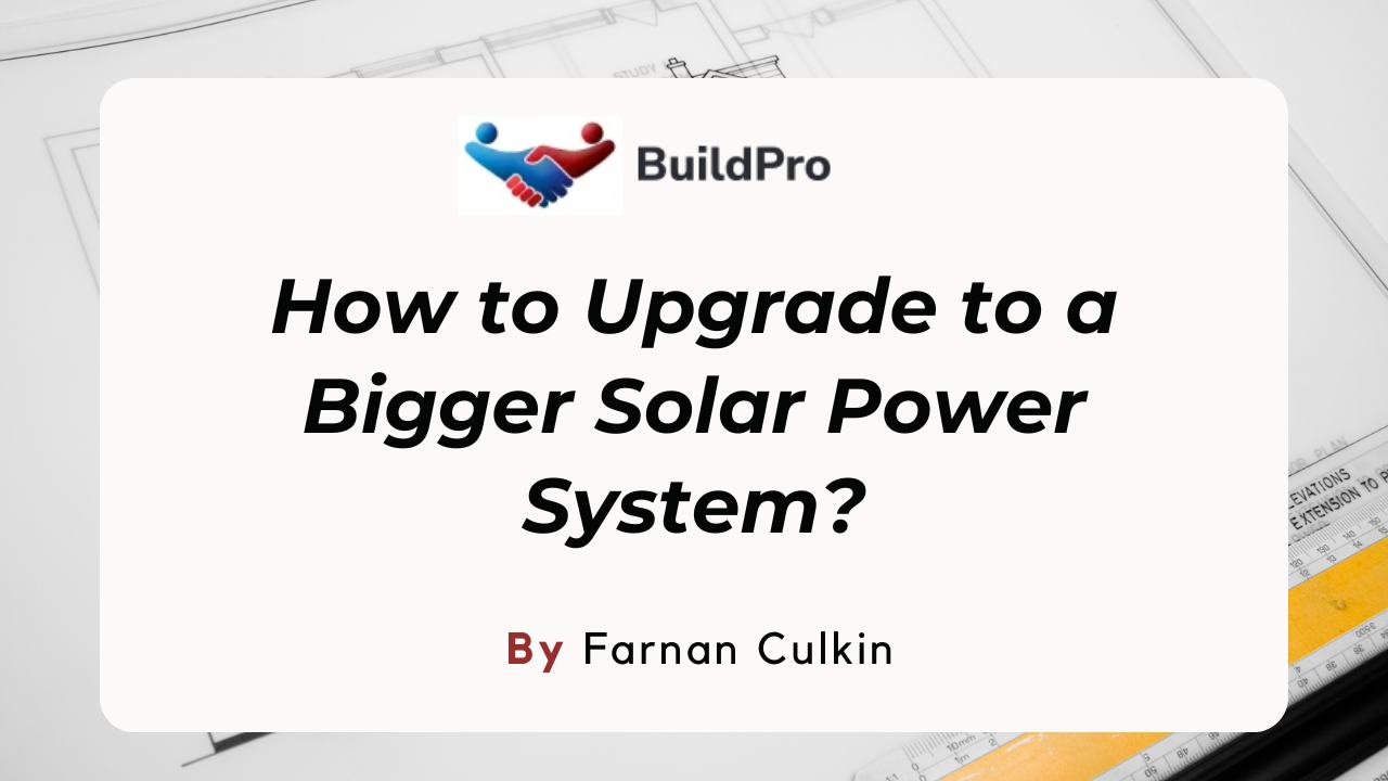 Grow Your Solar Power System: Learn How To Upgrade