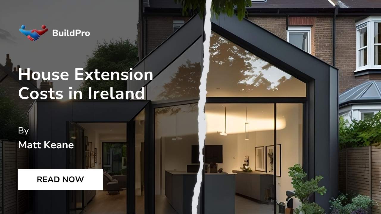 House Extensions Ireland Cost (Full Guide Updated 2024)
