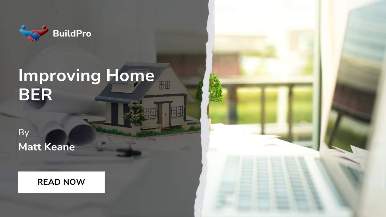 How to Improve Your Home's Building Energy Rating (BER)?