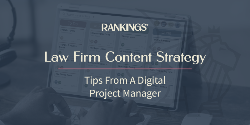 Law Firm Content Strategy: Tips From A Digital Project Manager