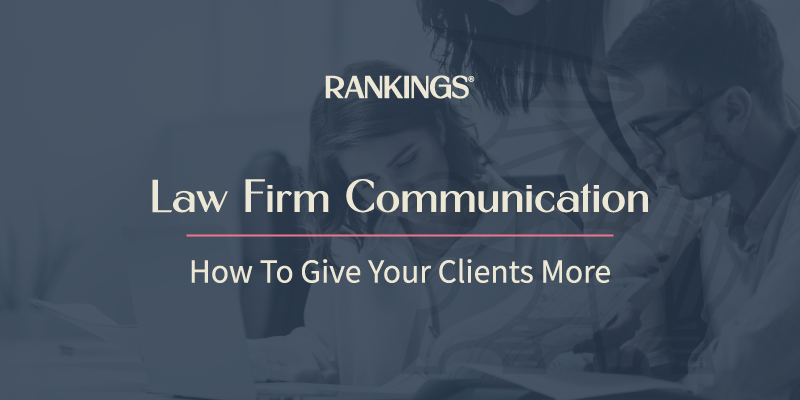 Law Firm Communication — How To Give Your Clients More