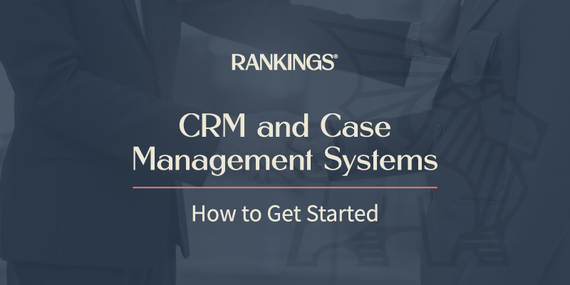 CRM And Case Management Systems — How To Get Started