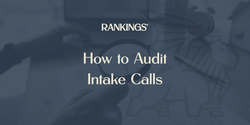 How to Audit Intake Calls
