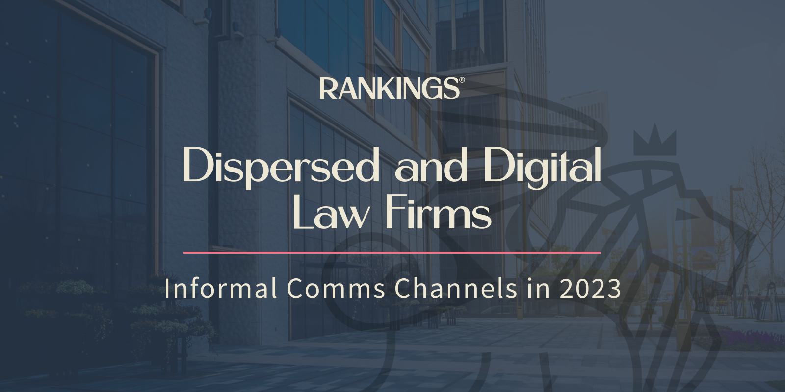 Dispersed & Digital Law Firms — Informal Comms Channels In 2023