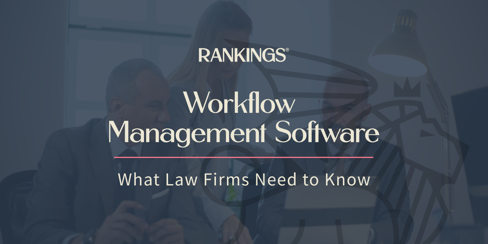 What Law Firms Need to Know About Workflow Management Software