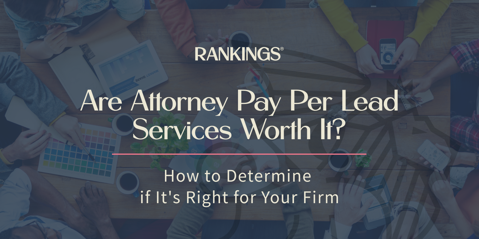 Are Attorney Pay Per Lead Services Worth It?