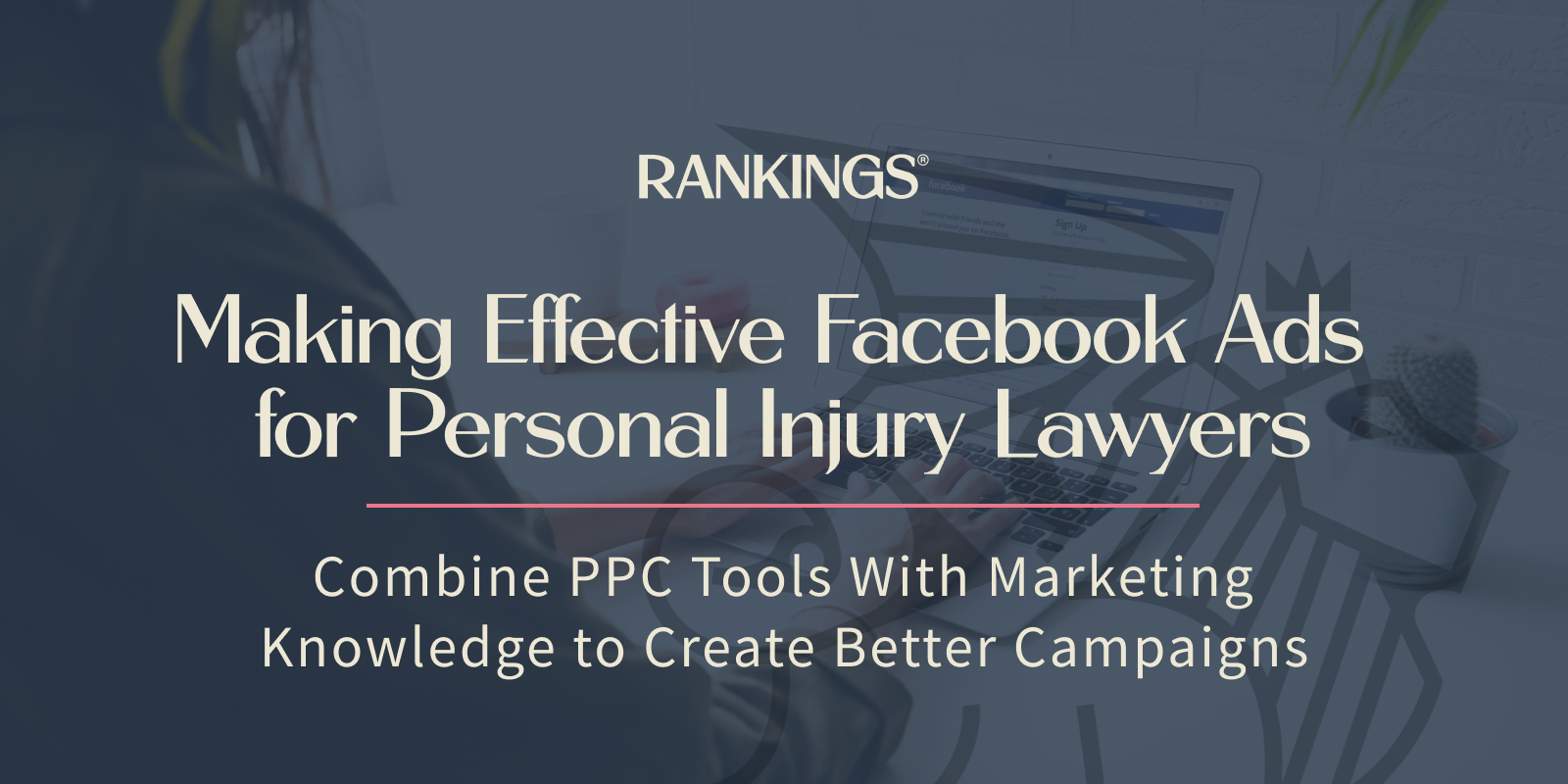 Making Effective Facebook Ads for Personal Injury Lawyers