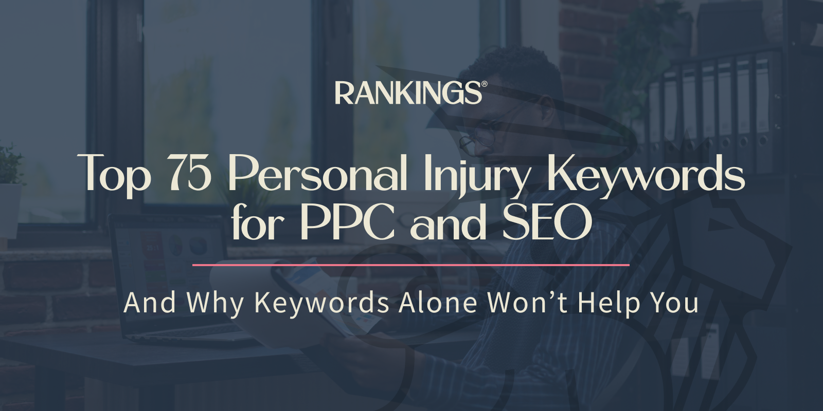 75 Personal Injury Keywords for PPC and SEO