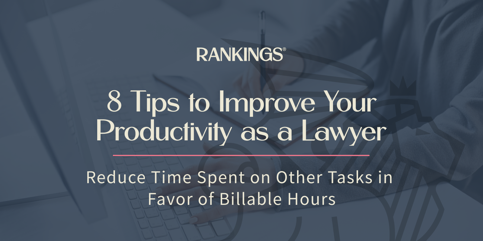 8 Tips to Improve Your Productivity as a Lawyer