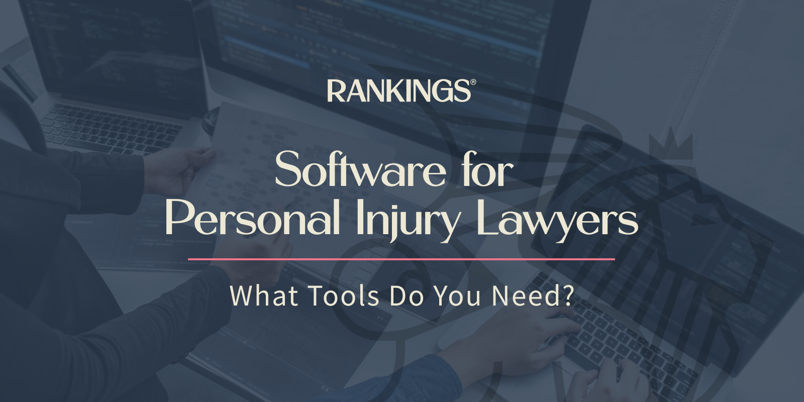 Software for Personal Injury Lawyers: What Tools Do You Need?