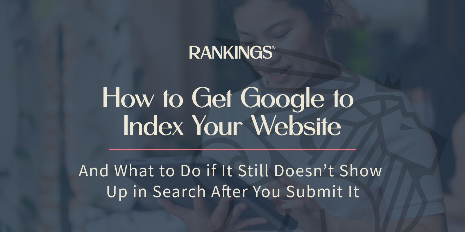 How to Get Google to Index Your Site