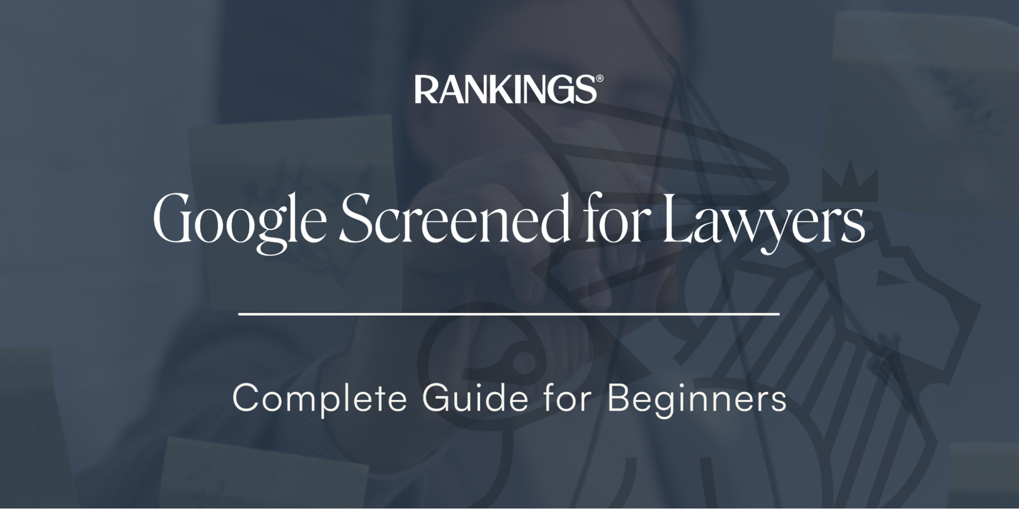 Google Screened for Lawyers: Complete Guide for Beginners