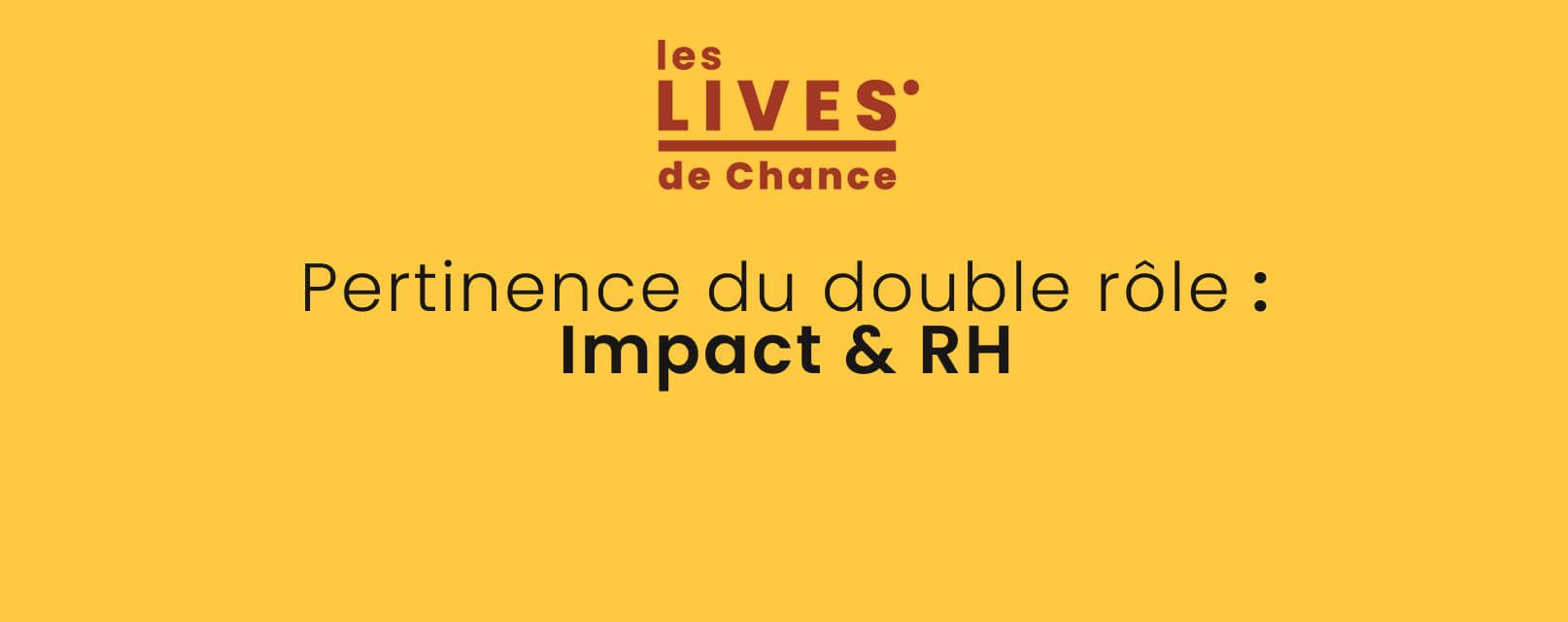 Pertinence du double rôle : Impact et RH