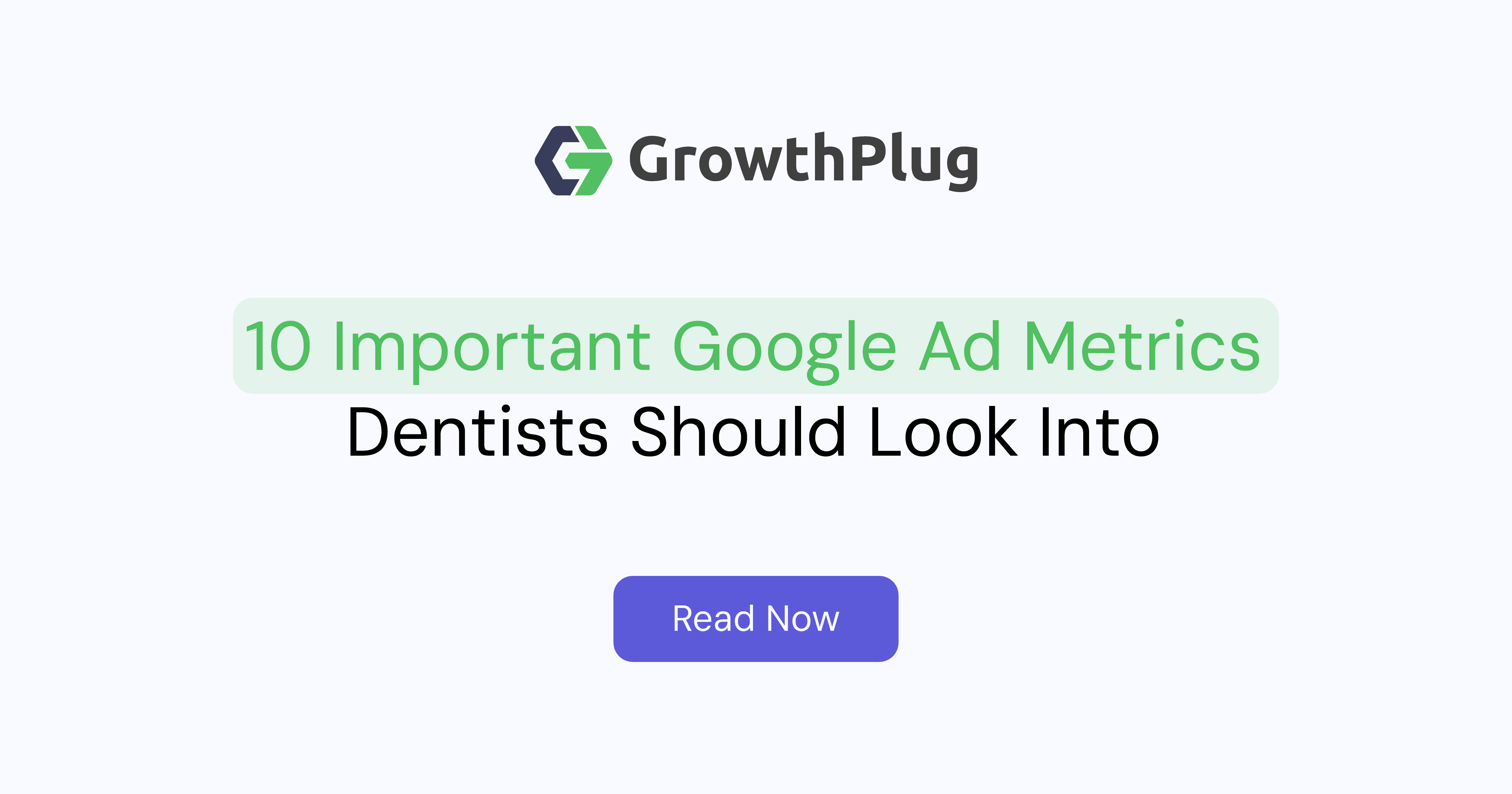 10 Important Google Ad Metrics Dentists Should Know