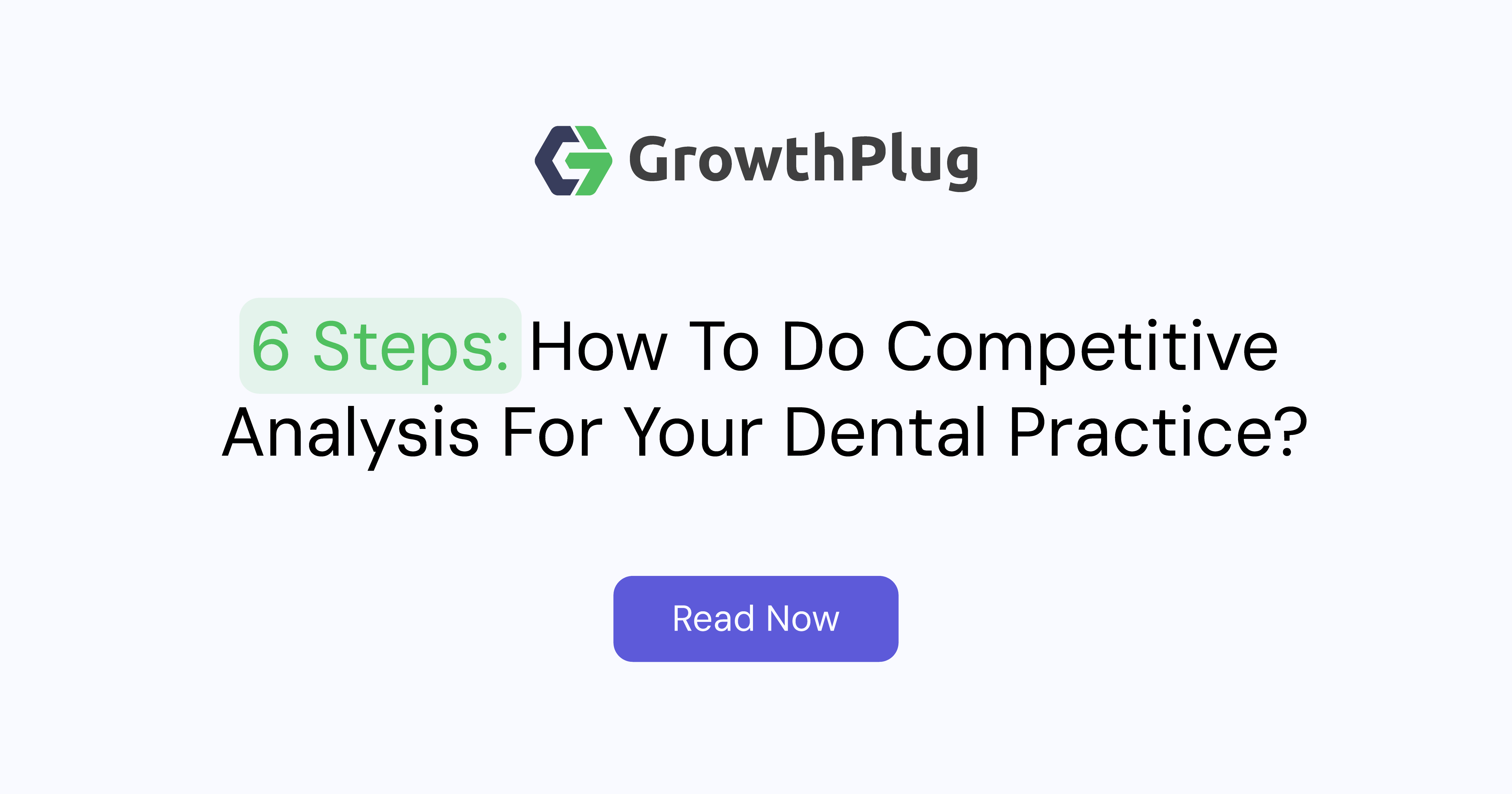 Competitive Analysis for Dental Practices in 6 Steps