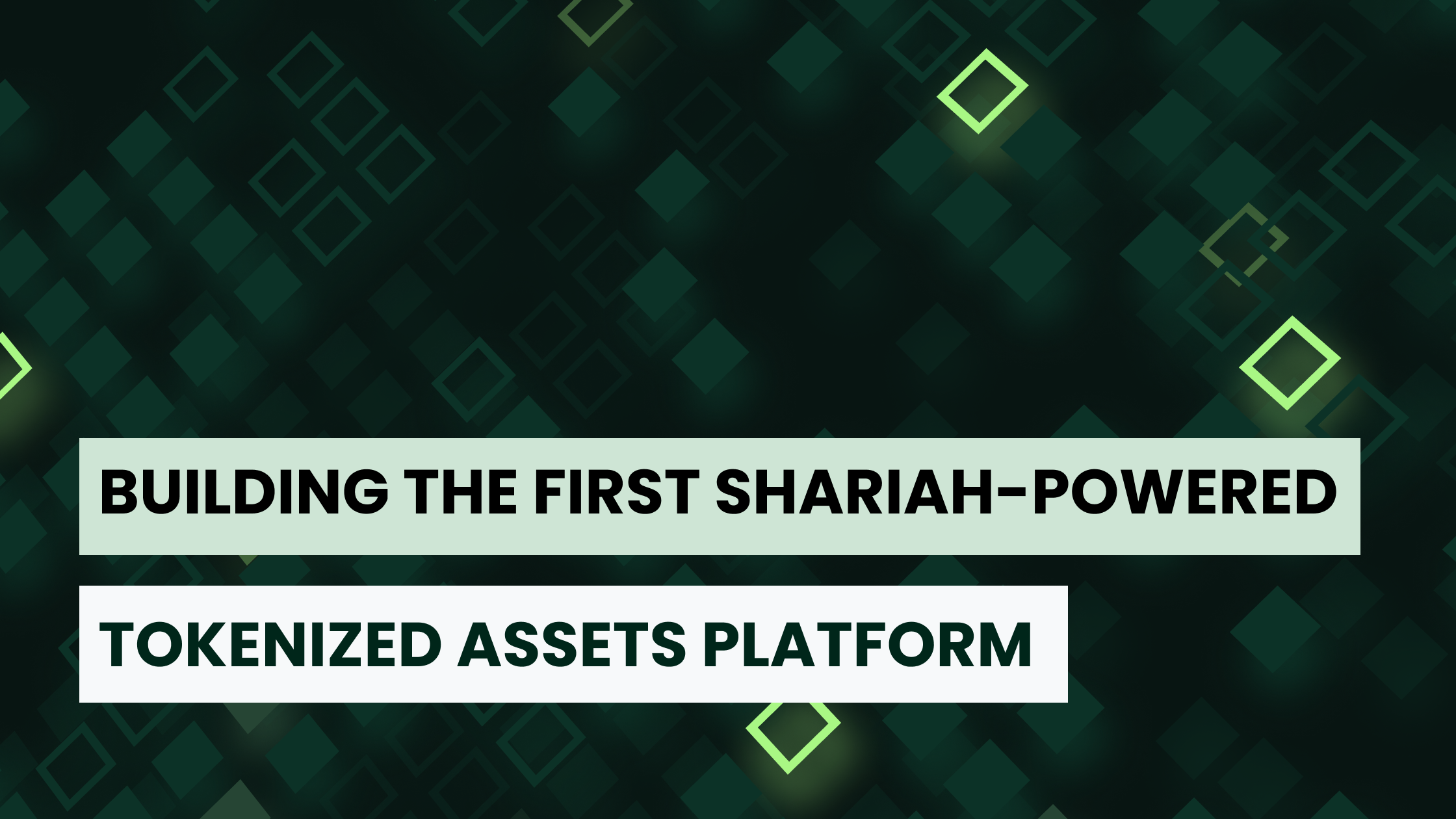 Building the First Shariah Powered Tokenized Assets Platform