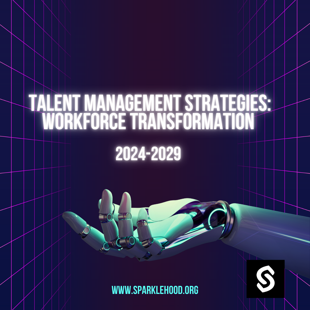 Talent Management Strategies: Workforce Transformation 2024-2029