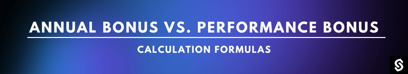Annual Bonus vs Performance Bonus: Bonus Calculation Formula