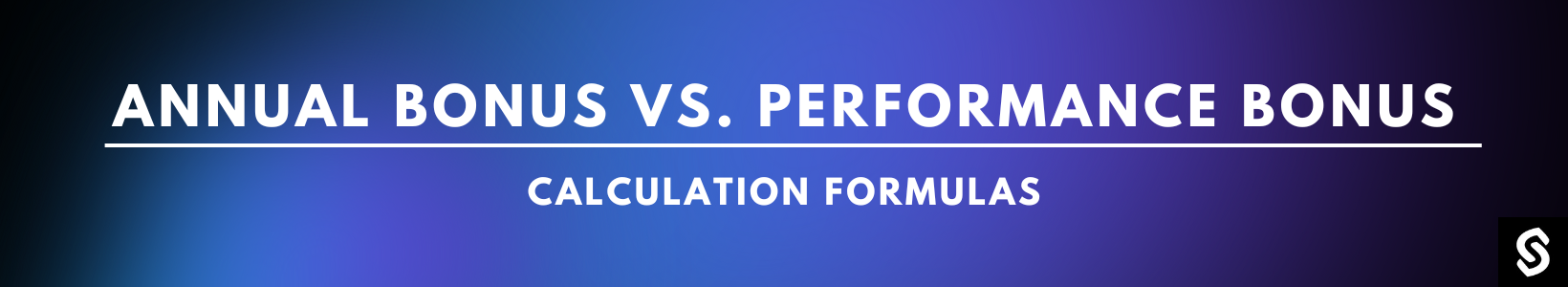 Annual Bonus vs Performance Bonus: Bonus Calculation Formula