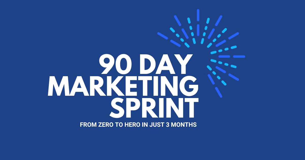 The 90 Day Sprint - Marketing Spark | B2B & SaaS Consulting