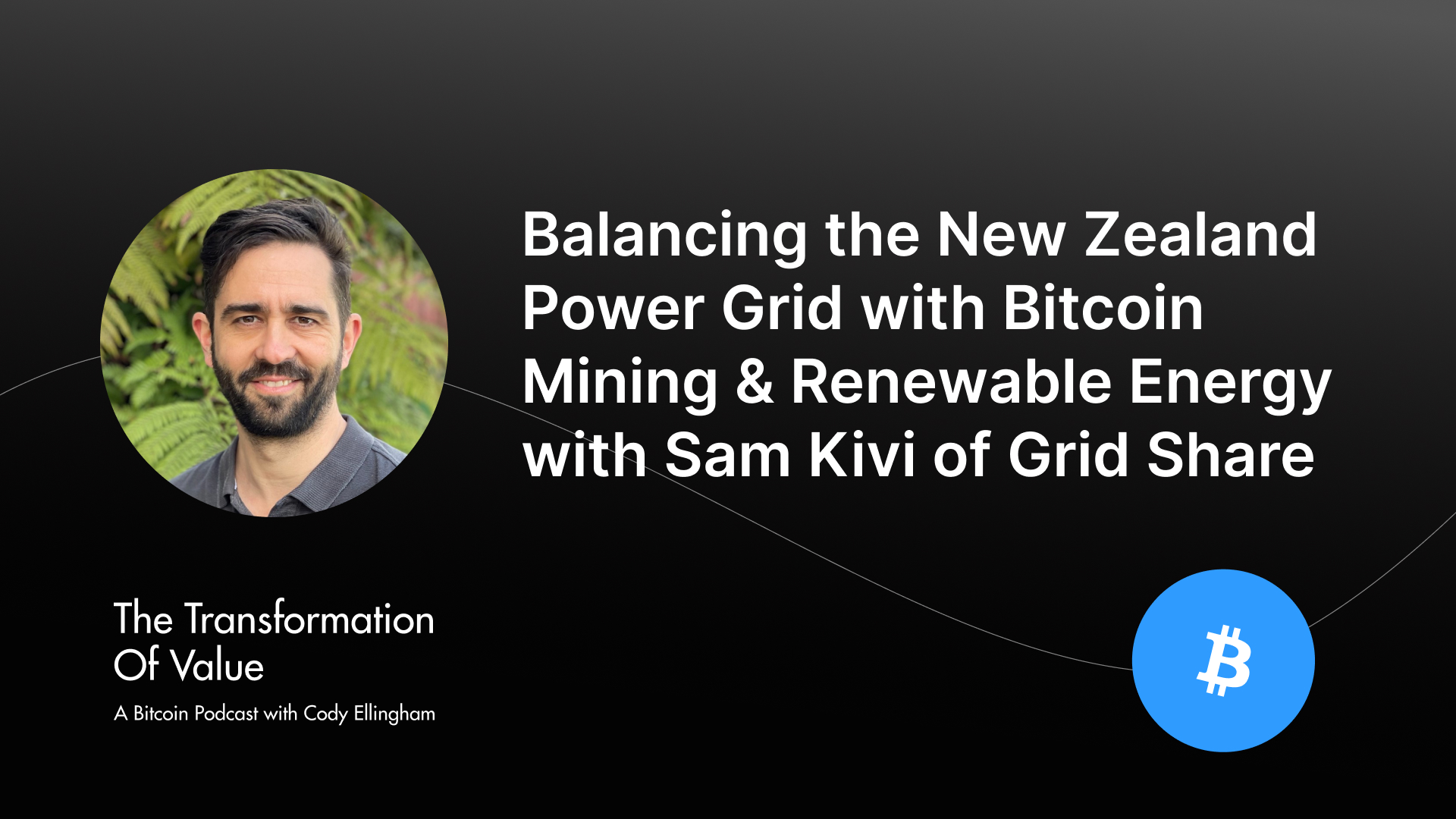 Balancing the New Zealand Power Grid with Bitcoin Mining & Renewable Energy with Sam Kivi of ...