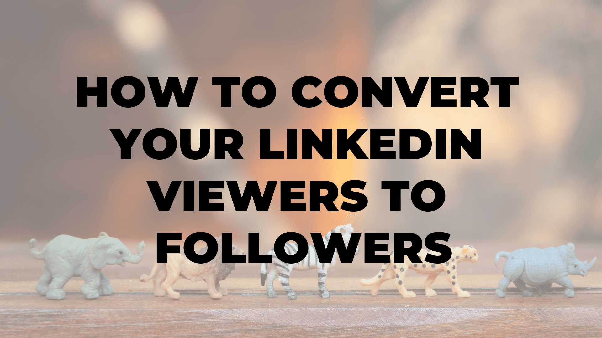 How To Convert Your LinkedIn Viewers To Followers - 99dollarsocial