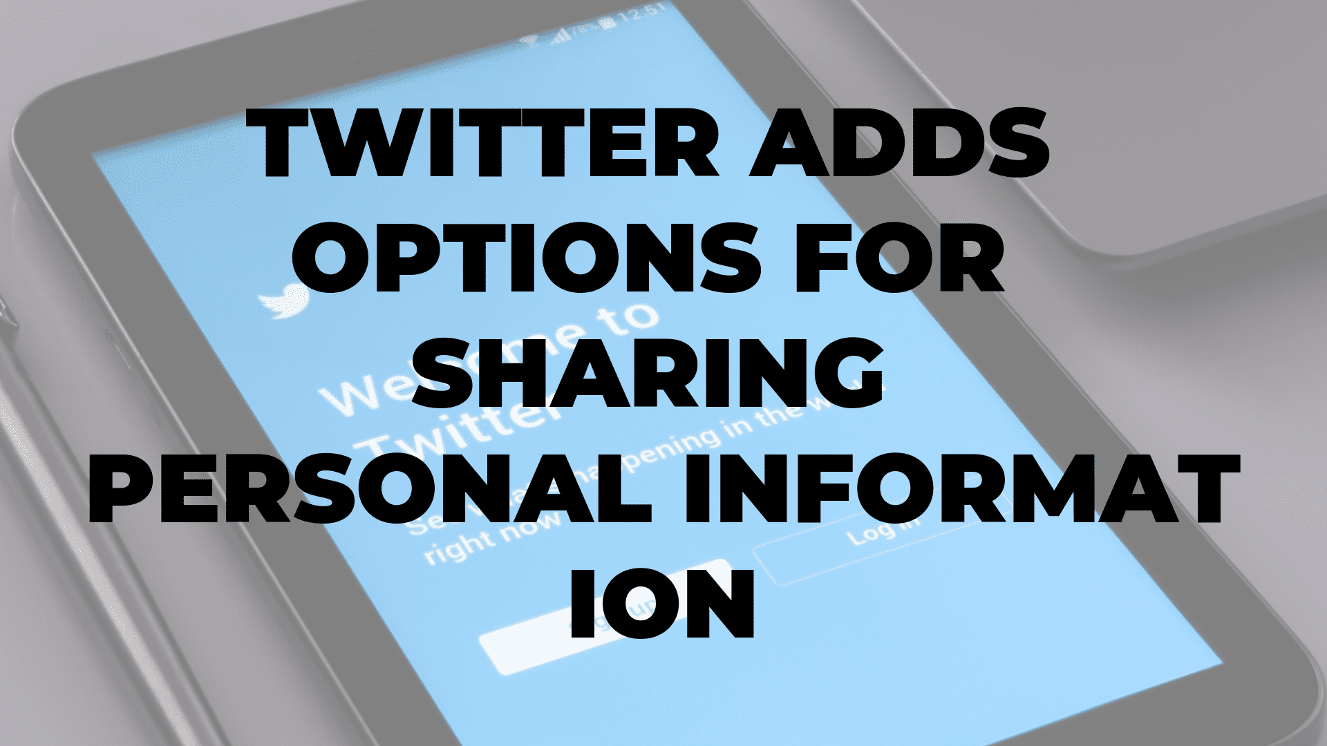 Twitter Adds Options for Sharing Personal Information - 99dollarsocial
