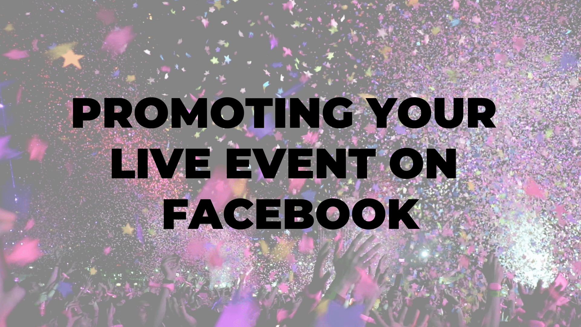 Promoting Your Live Event on Facebook - 99dollarsocial