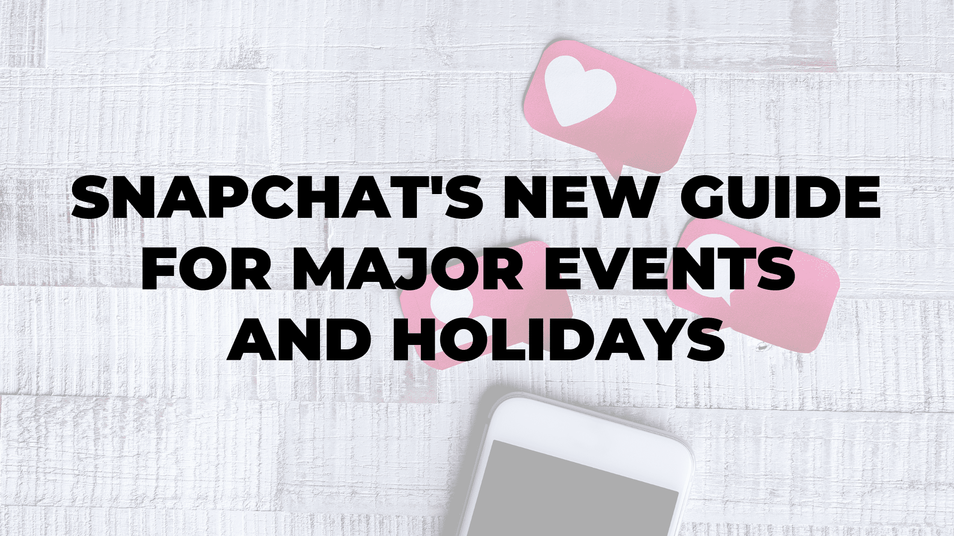 Snapchat's New Guide for Major Events and Holidays - 99dollarsocial
