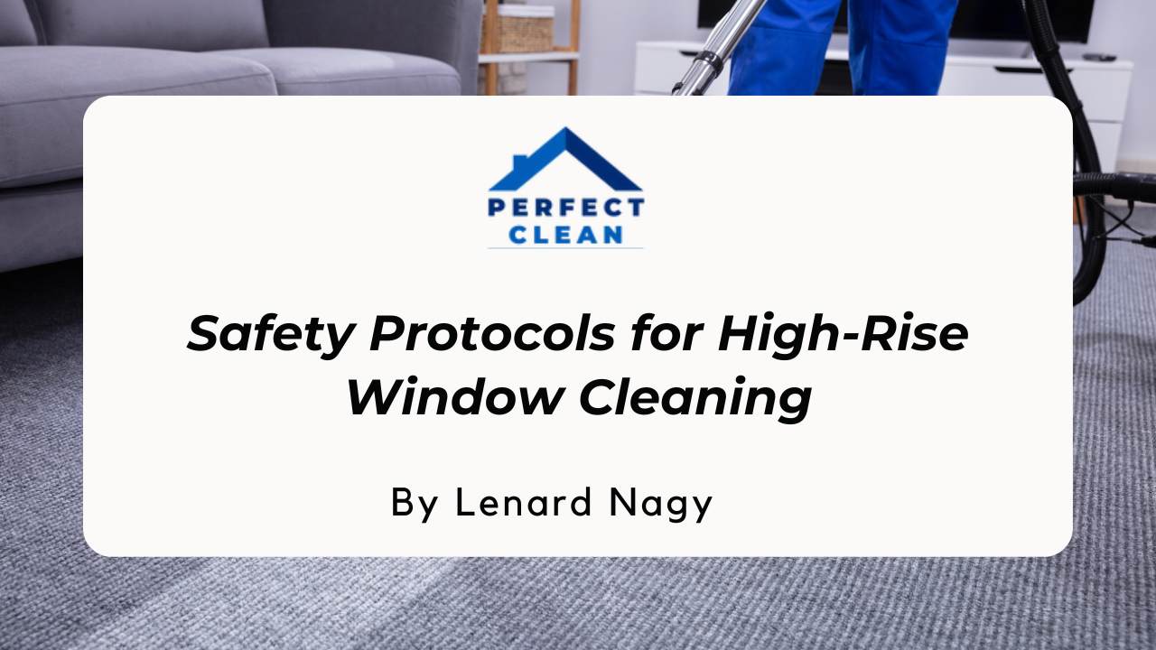 5 Essential Safety Protocols for High-Rise Window Cleaning