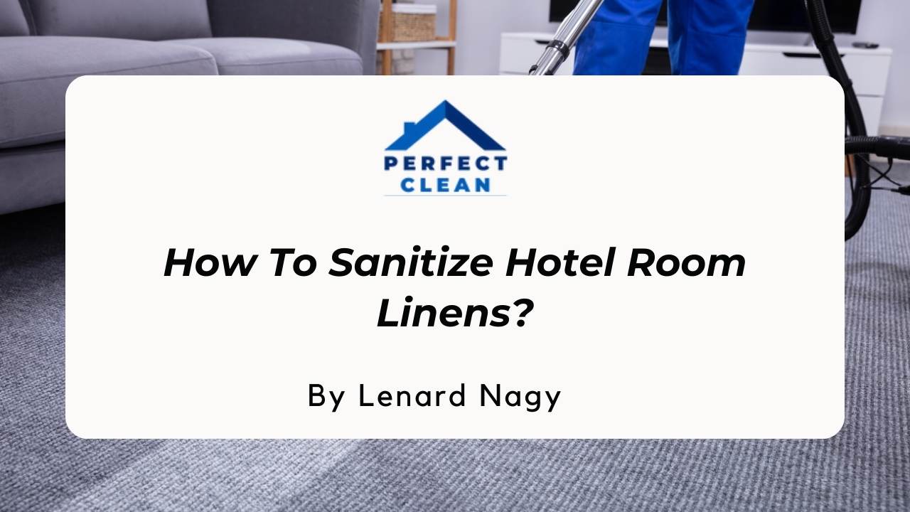 How To Sanitise Hotel Room Linens Best Practises To Do