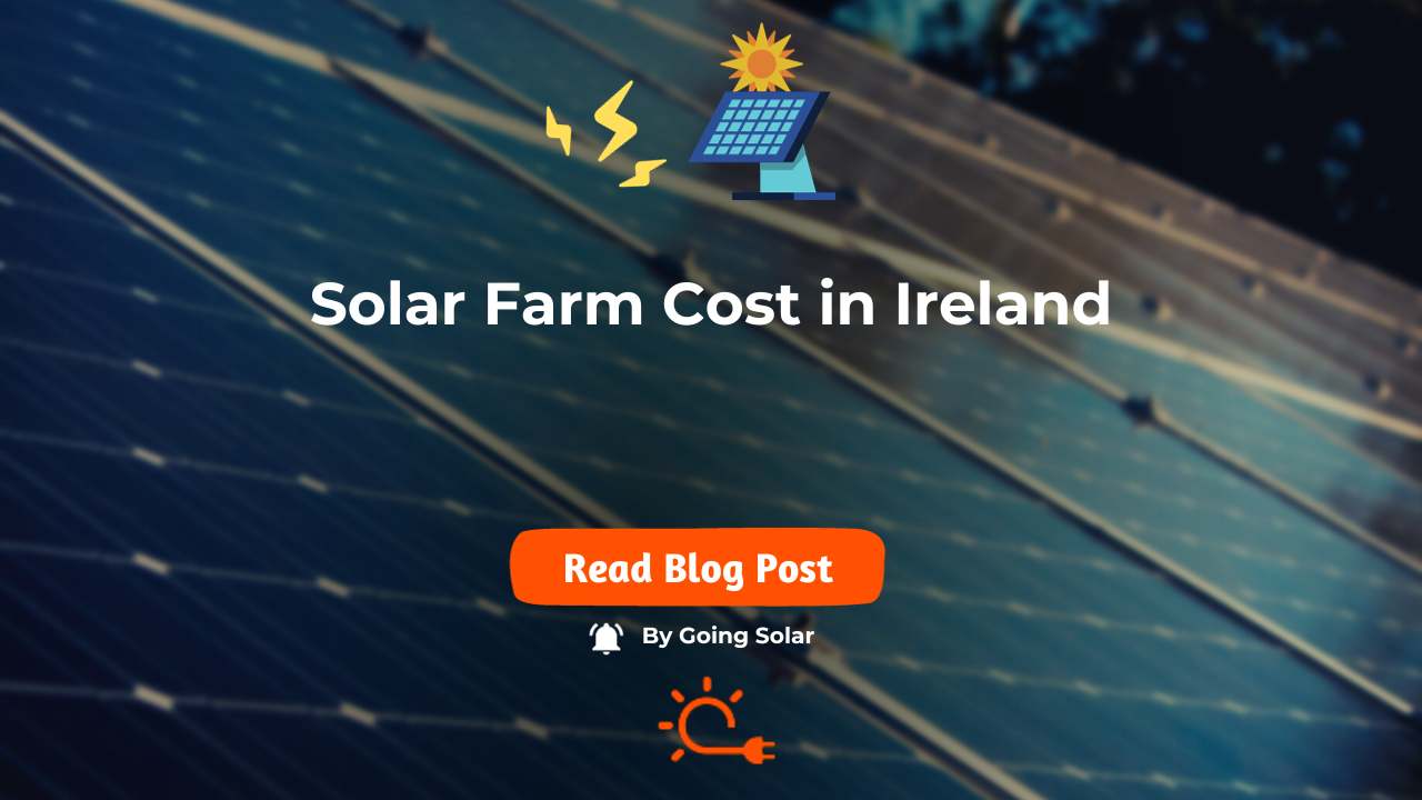 How Much Does It Cost to Set Up a Solar Farm in Ireland?