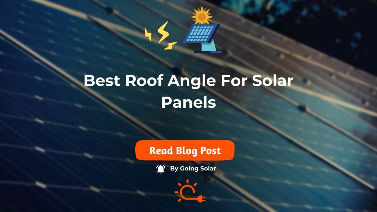 Best Roof Angle for Solar Panels: Stay Powered All Year Long
