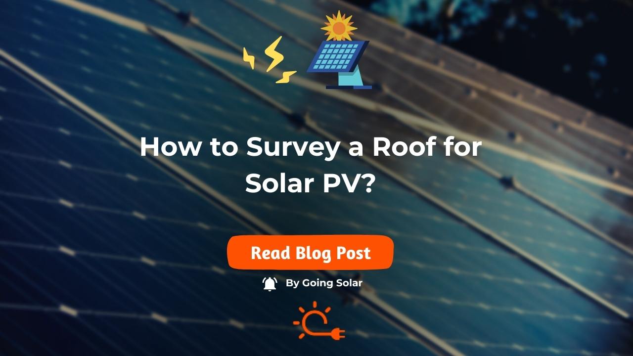 Expert Tips for Surveying Your Roof for Solar PV Installation
