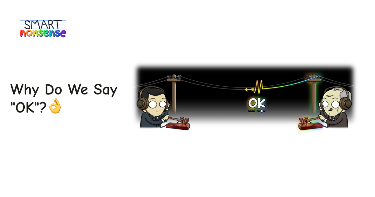 Why Do We Say "OK"?👌